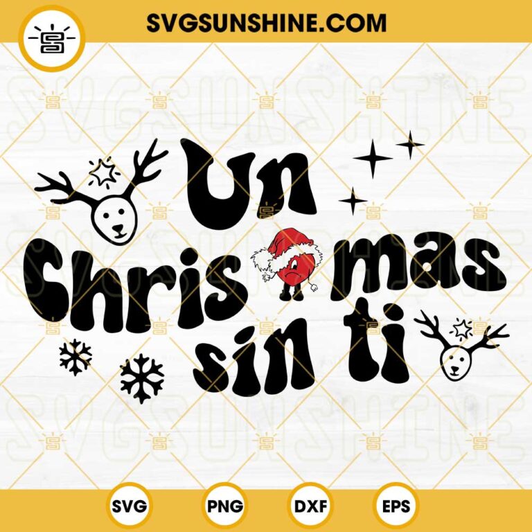 Christmas Bad Bunny SVG, Un Christmas Sin Ti SVG, Un Verano Sin Ti Sad ...