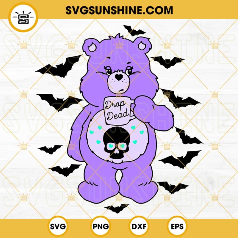 Drop Dead Care Bear SVG PNG DXF EPS Cut Files For Cricut Silhouette