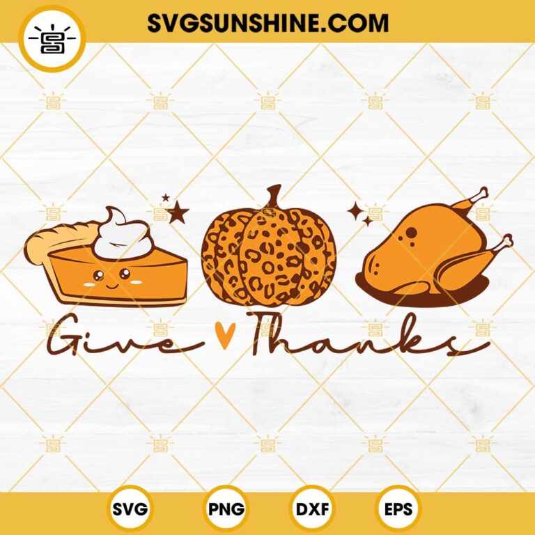 Give Thanks SVG, Pumpkin Pie SVG, Pumpkin And Turkey SVG, Thanksgiving ...