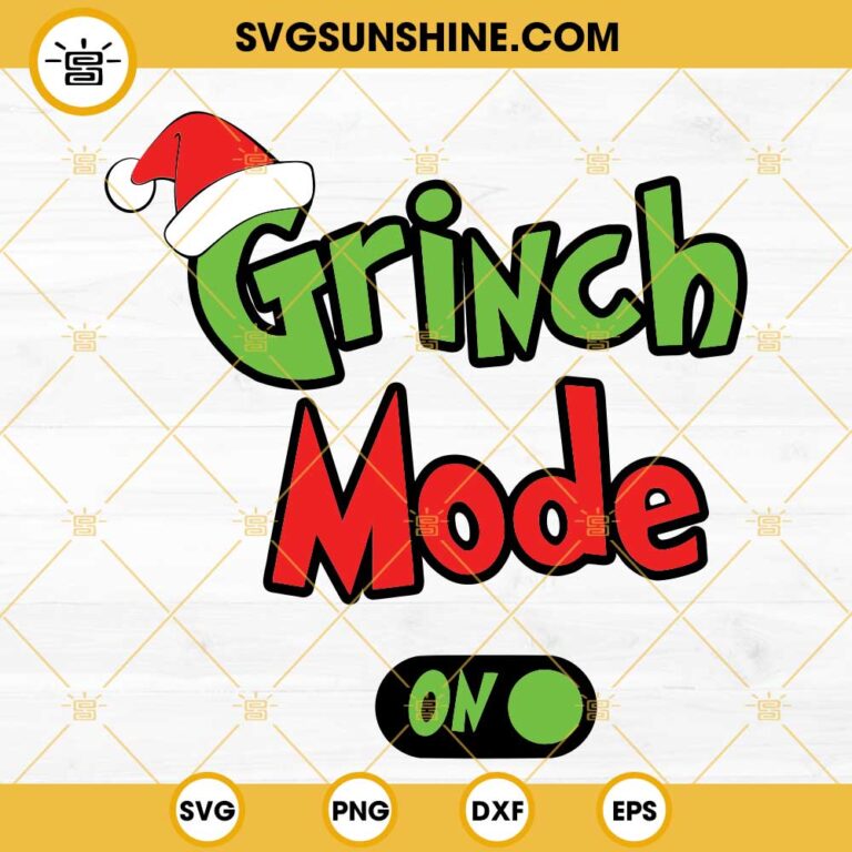 Grinch Mode On SVG, Grinch Quote SVG, Grinch SVG