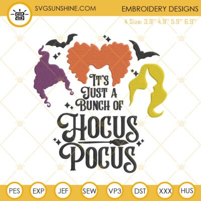 It's Just A Bunch Of Hocus Pocus Embroidery Design File