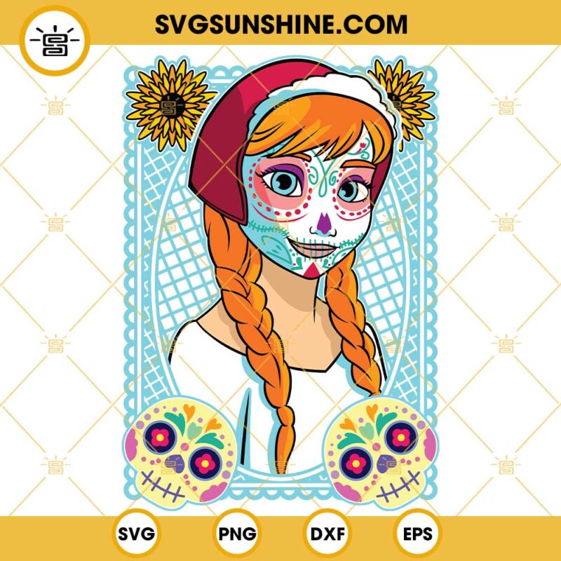 Princess Anna Sugar Skull SVG, Disney Princess Day Of The Dead SVG, Dia ...