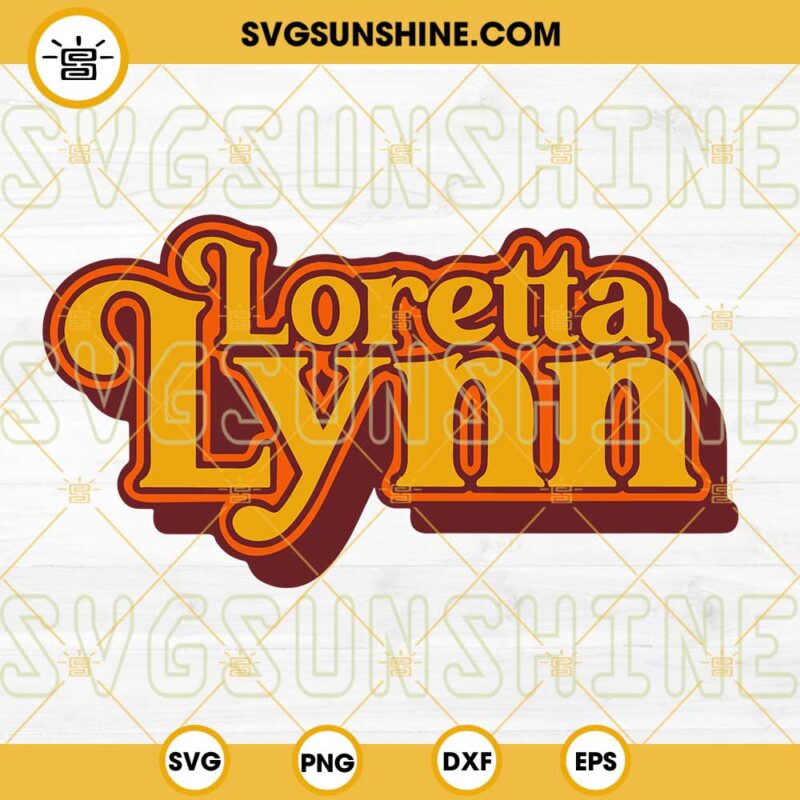 Loretta Lynn Svg, Loretta Lynn Vintage Design Svg, Rip Loretta Lynn Svg