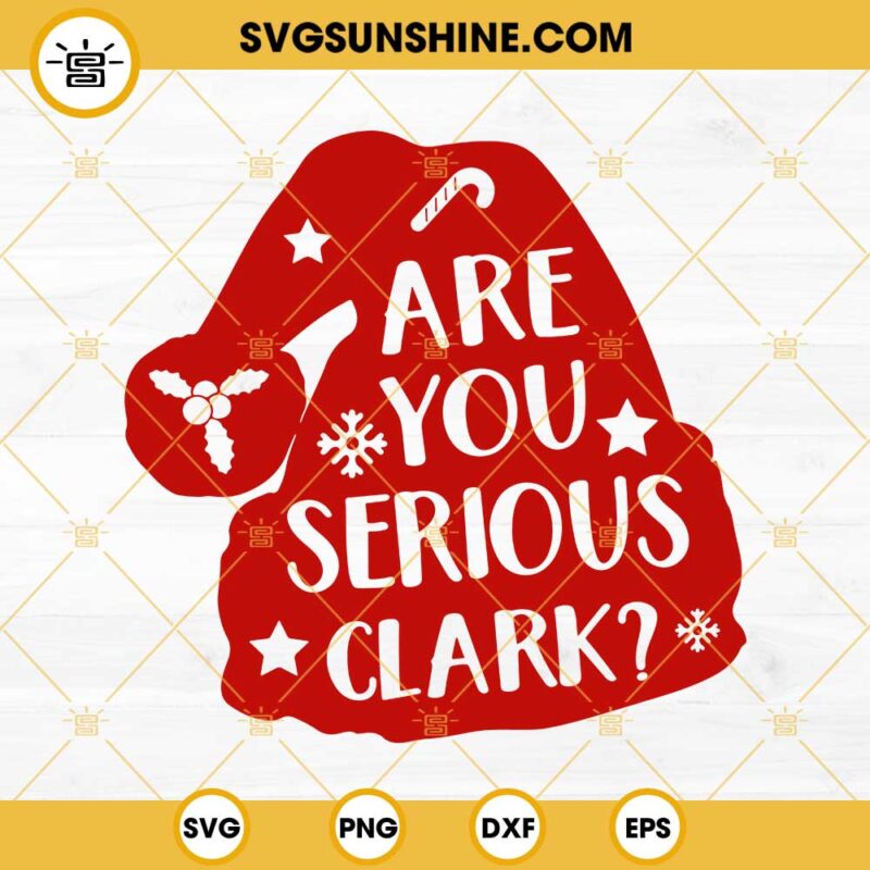 Are You Serious Clark SVG, Cousin Eddie SVG, Christmas Vacation SVG File