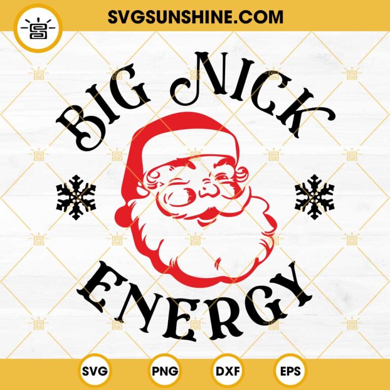 Santa Claus Big Nick Energy SVG PNG DXF EPS Cricut Silhouette Vector ...