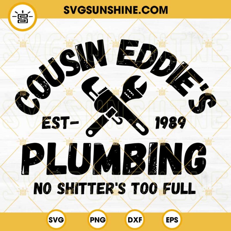 Cousin Eddie's Plumbing SVG, Christmas Vacation Cousin Eddie SVG, No ...