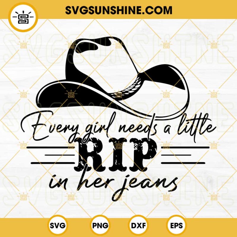 Every Girl Needs A Little Rip In Her Jeans SVG, Cowgirl SVG ...