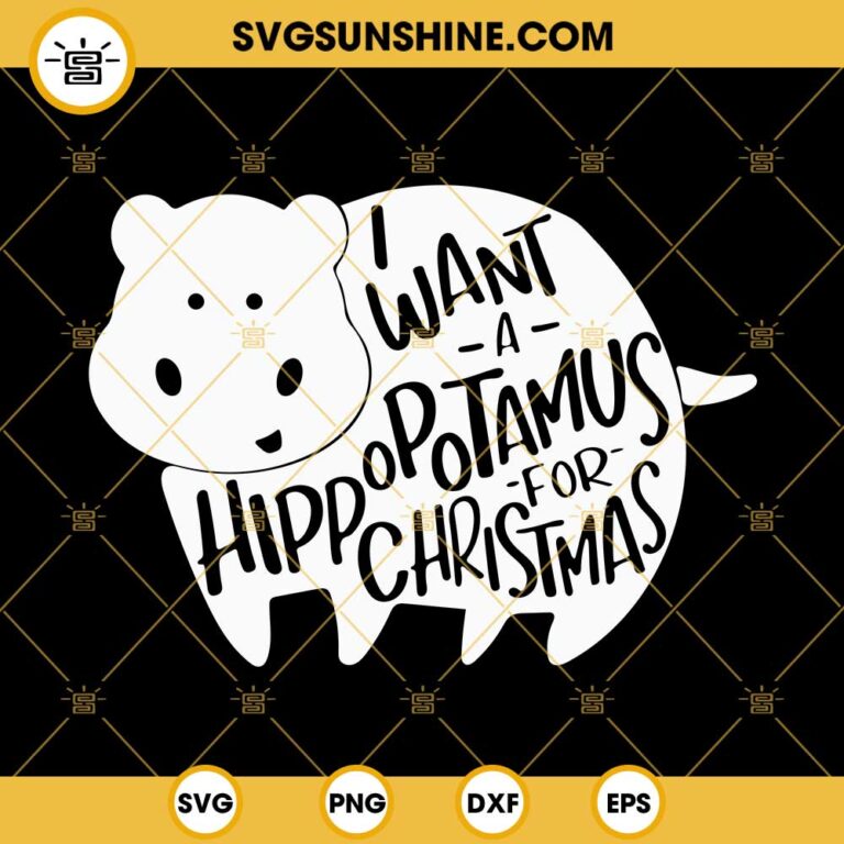 I Want A Hippopotamus For Christmas PNG File Digital Download