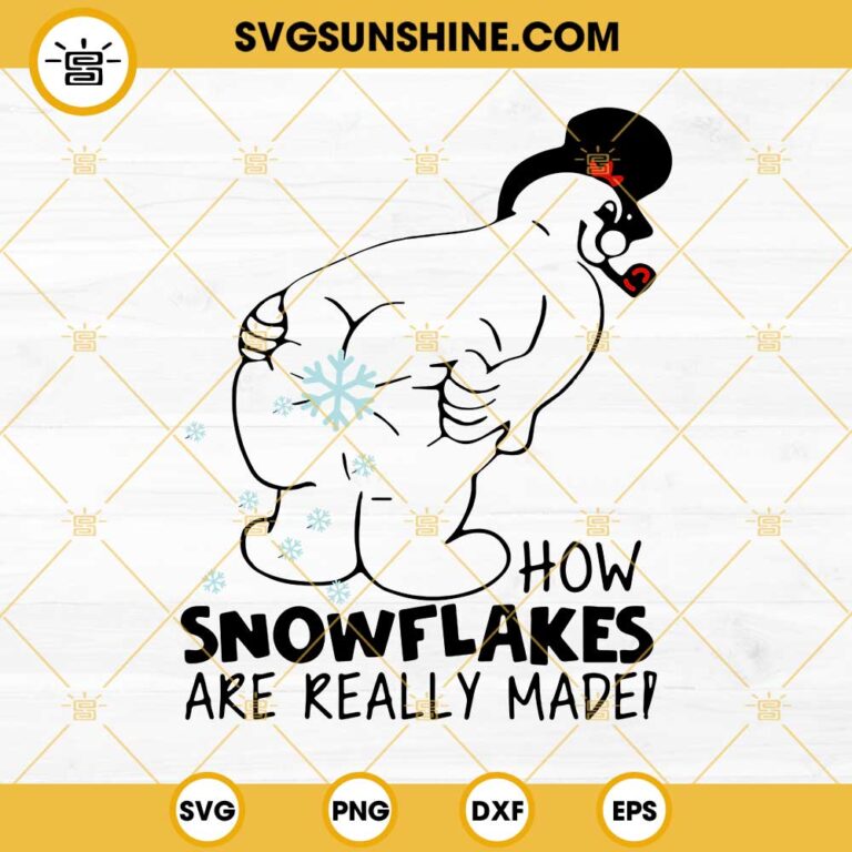 How Snowflakes Are Really Made SVG, Funny Frosty Snowman SVG, Funny ...