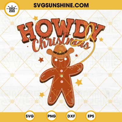 Howdy Christmas SVG, Cowboy Gingerbread Man Christmas SVG, Western ...