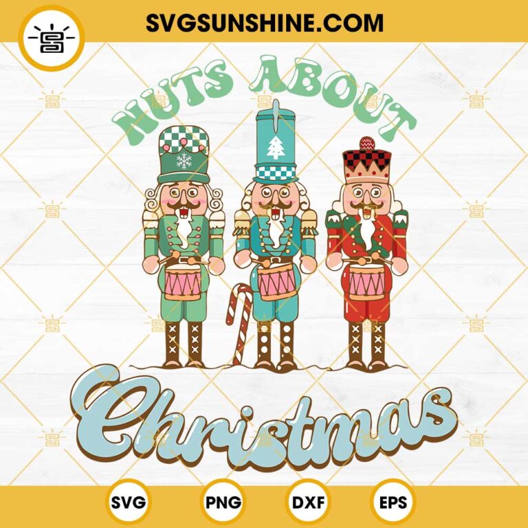 Nuts About Christmas SVG, Nutcracker SVG, Three Nutcrackers Merry ...