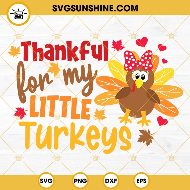 Thankful For My Little Turkeys SVG, Thankful Thanksgiving Sayings SVG ...