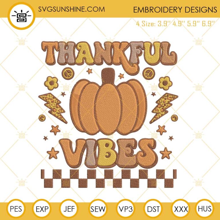 Thankful Vibes Pumpkin Embroidery Design, Thankful Thanksgiving ...