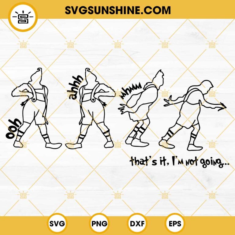 Grinch Ooh Aaah SVG, Grinch Thats It I’m Not Going SVG, Funny Grinch SVG