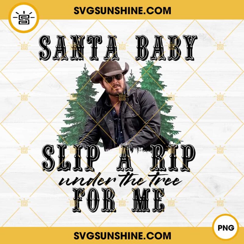 Rip Santa Baby Slip A Rip Under The Tree PNG, Rip Wheeler Yellowstone ...