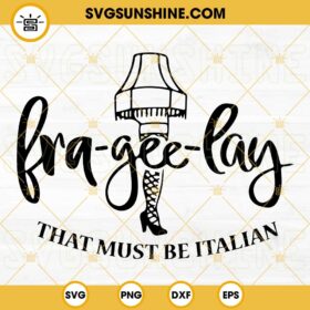 Fra Gee Lay SVG, Leg Lamp SVG, Christmas Story SVG PNG EPS DXF Files ...