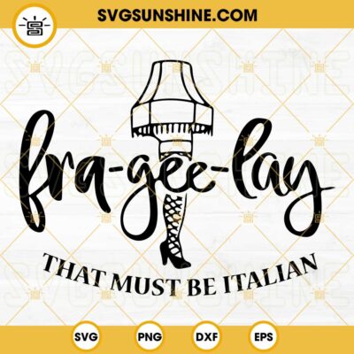 Fra Gee Lay SVG, Leg Lamp SVG, Christmas Story SVG PNG EPS DXF Files ...