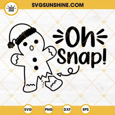 Oh Snap SVG, Christmas Gingerbread SVG, Gingerbread Man SVG Digital ...