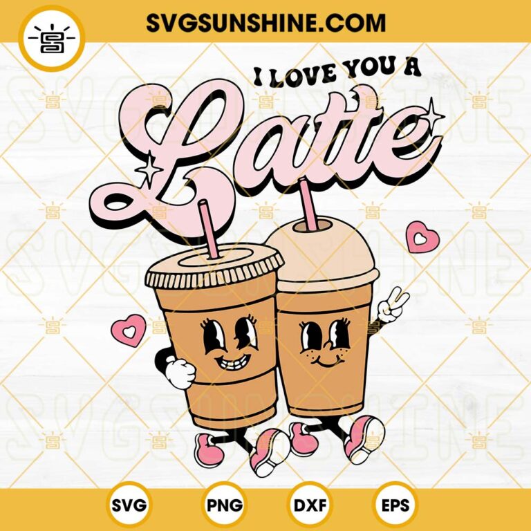 Valentine Coffee Latte SVG, Coffee Lover SVG, Valentines Couple SVG ...