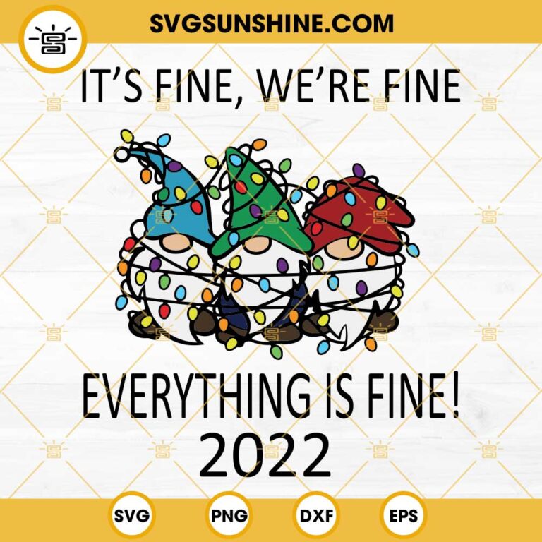 Its Fine Were Fine Everything Is Fine 2022 SVG, Christmas Tangled ...