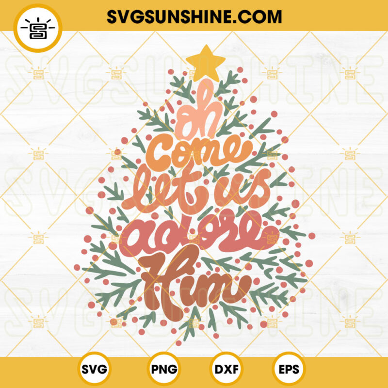 Oh Come Let Us Adore Him SVG, Christmas Tree SVG, Christian Christmas ...