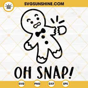 Oh Snap SVG, Christmas Gingerbread SVG, Gingerbread Man SVG Digital ...