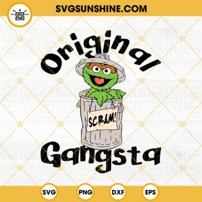 Oscar the Grouch Original Gangsta SVG, Scram SVG, Muppet SVG, Sesame ...