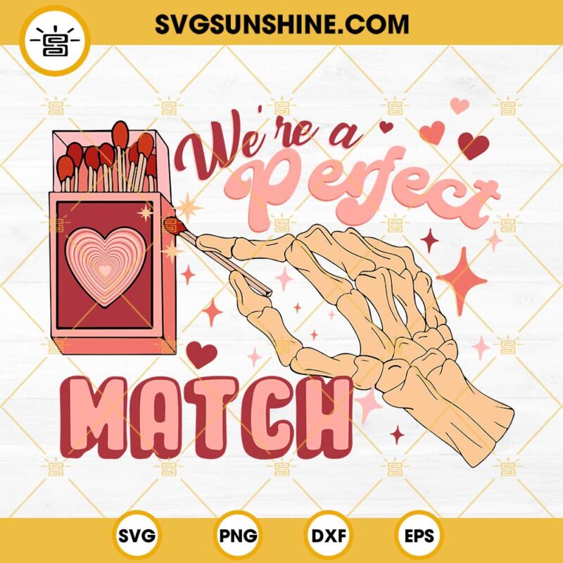 We Are A Perfect Match SVG, Skeleton Hand Valentines Day SVG, Vintage ...