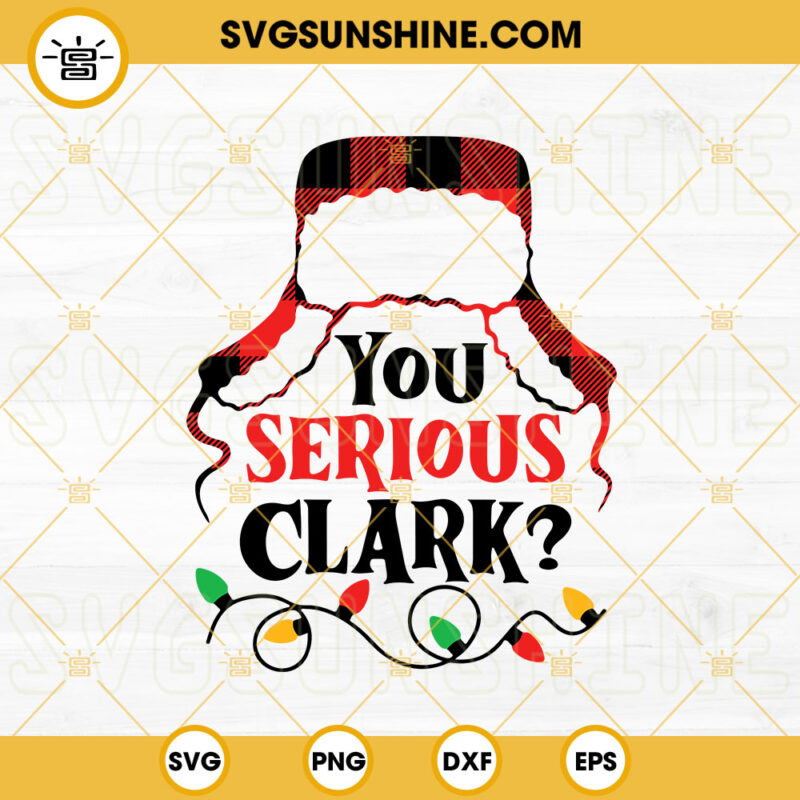 You Serious Clark SVG, Funny Christmas Vacation SVG, Cousin Eddie SVG