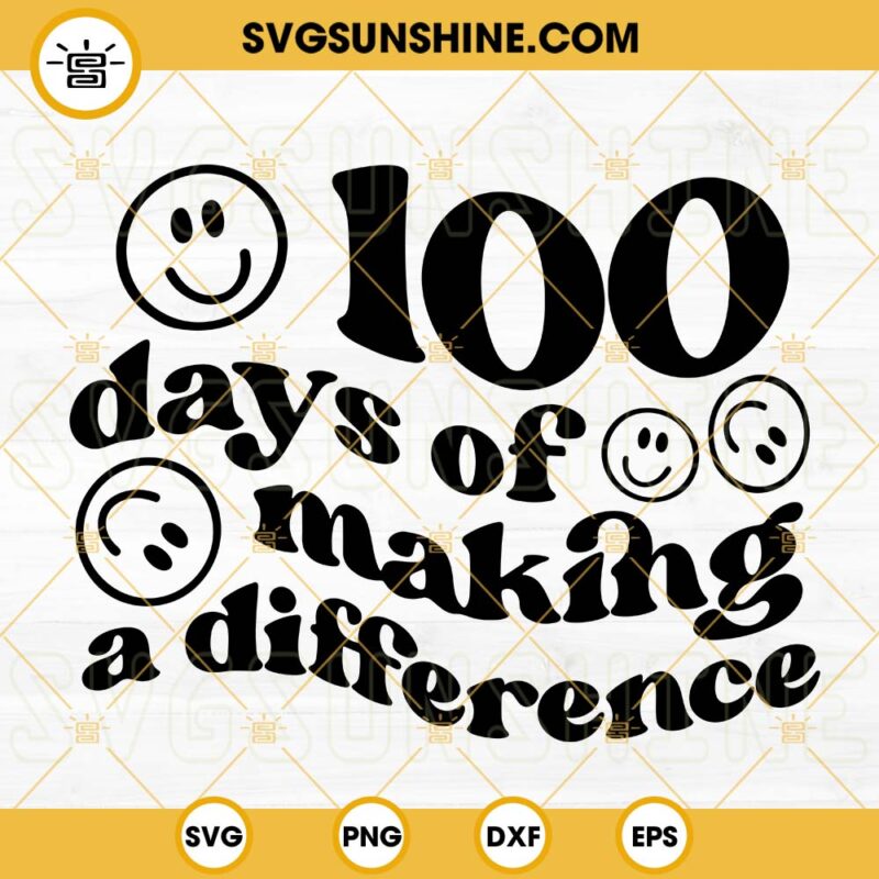100 Days Of Making A Difference SVG, Smiley Face 100 Days Of School SVG ...