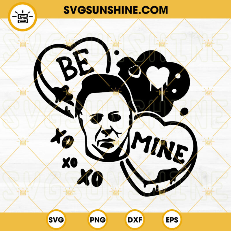 Michael Myers Be Mine SVG, Horror Valentines Day SVG, Horror Valentines ...