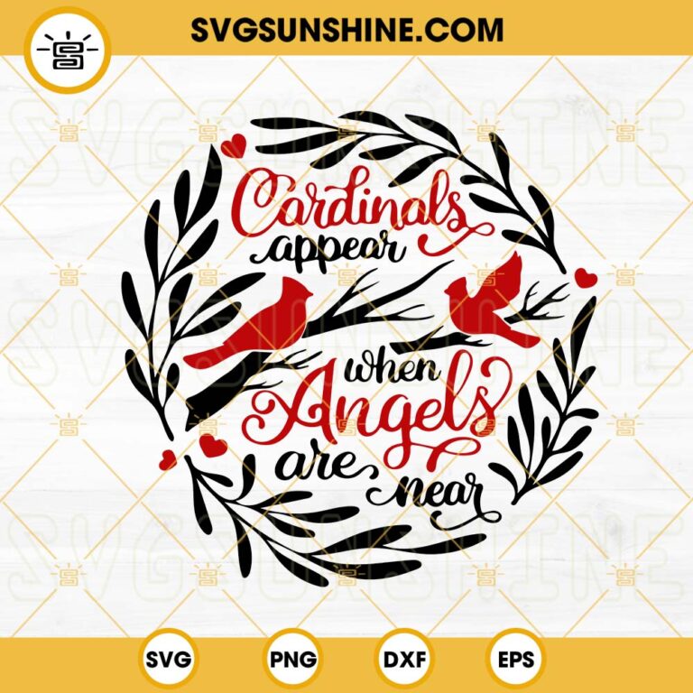 Cardinals Appear When Angels Are Near SVG, Cardinal Bird SVG, Memorial ...