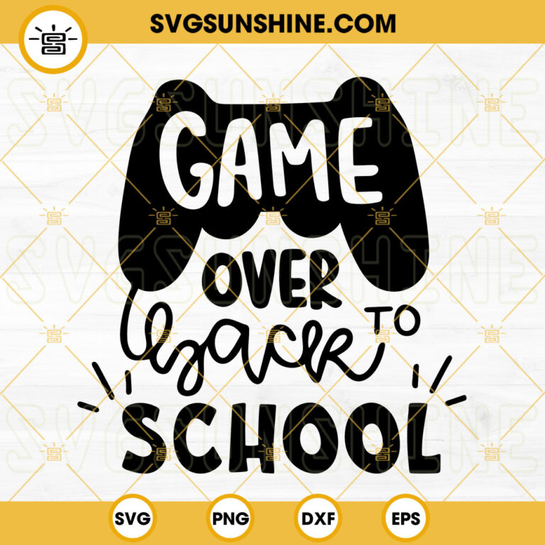 Game Over Back To School SVG, Graduation SVG, Kindergarten SVG, Video ...
