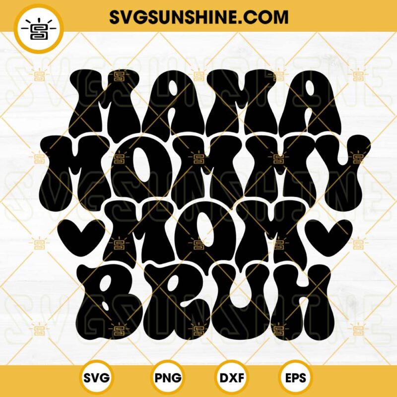 Mama Mommy Mom Bruh Svg Mom Life Svg Funny Mom Quote Svg Retro Mom