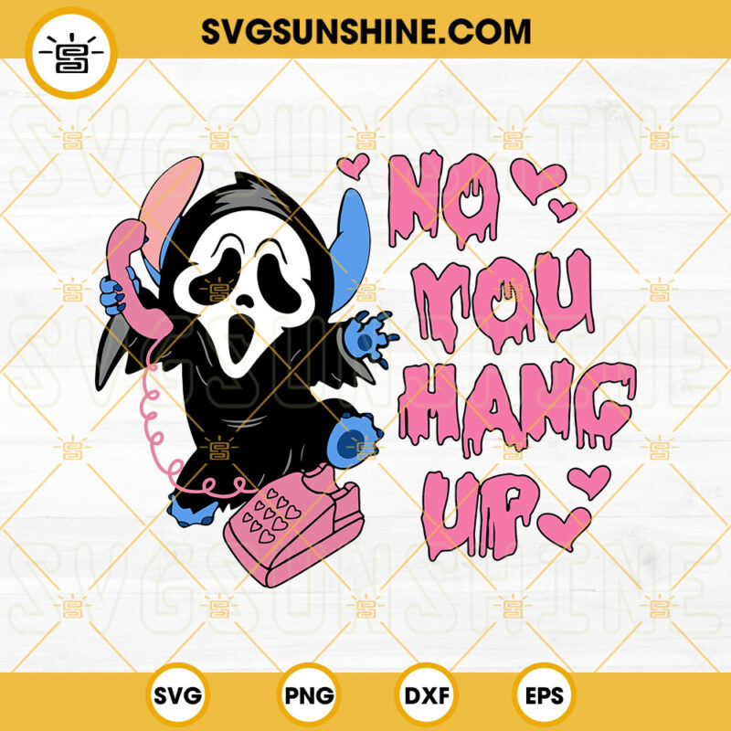 No You Hang Up SVG, Stitch Ghostface SVG, Funny Valentine SVG, Horror ...