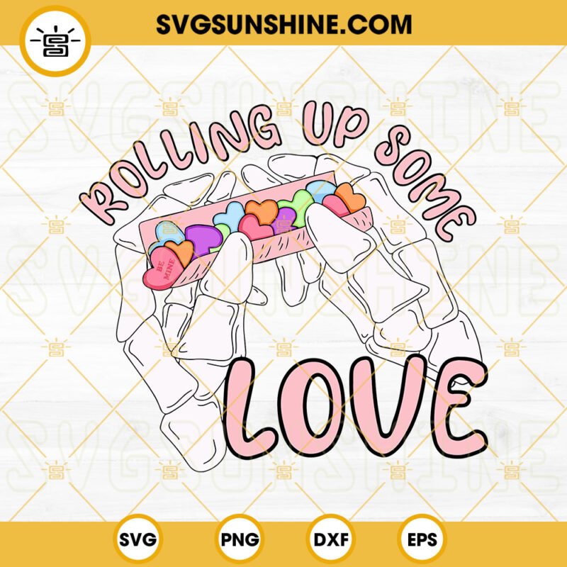 Rolling Up Some Love SVG, Candy Hearts SVG, Funny Valentine SVG ...