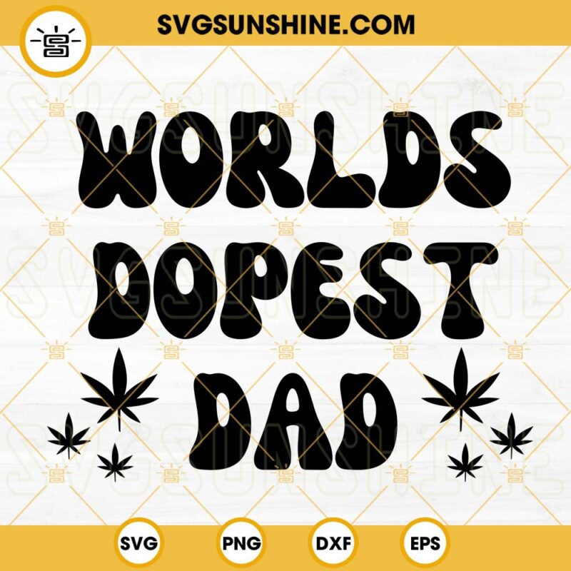 Worlds Dopest Dad SVG, Weed Leaf SVG, Retro 420 SVG, Funny Dad ...