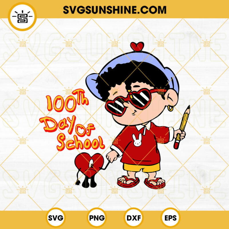 Baby Benito 100th Day Of School SVG, Bad Bunny SVG, 100 Days Of School ...