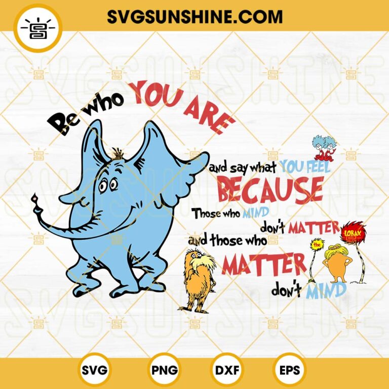 Dr Seuss Sayings SVG, Be Who You Are And Say What You Feel SVG, Dr ...
