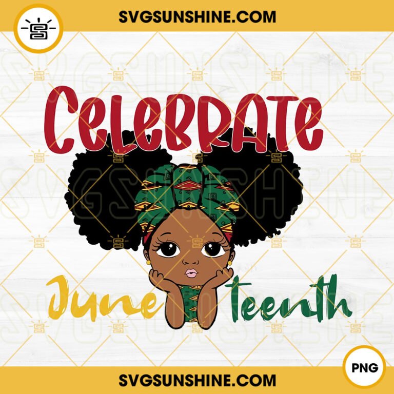 Celebrate Juneteenth Black Girl PNG, Black Lives Matter PNG, Juneteenth 1865 PNG, Black History PNG