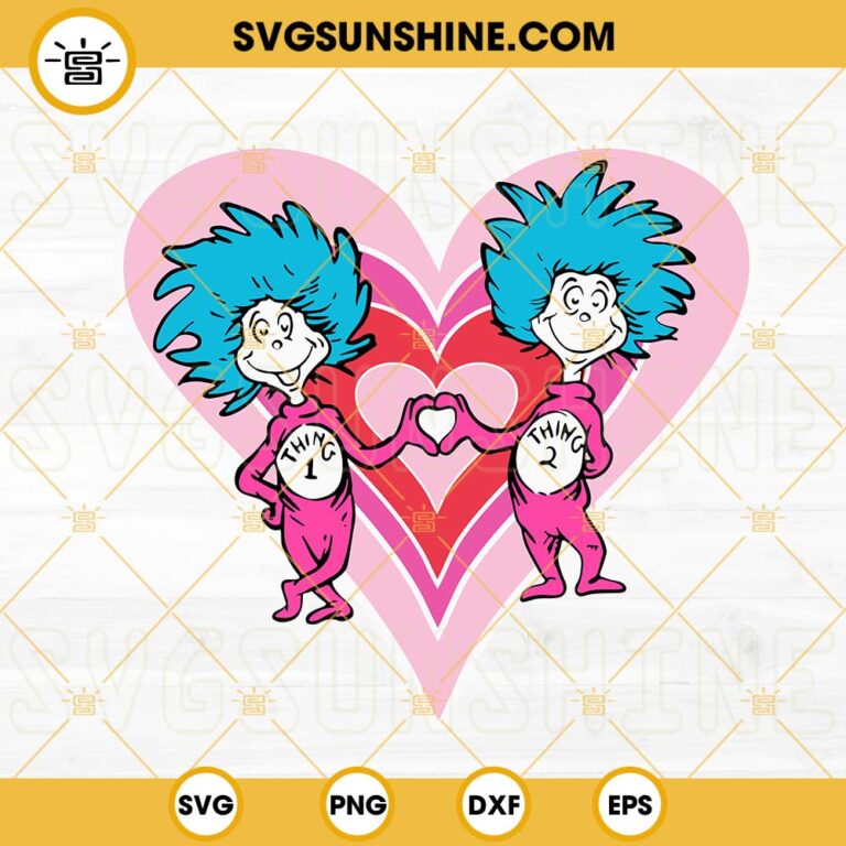 Dr Seuss Thing 1 Thing 2 Love SVG, Heart Things SVG, Dr Seuss Valentine ...