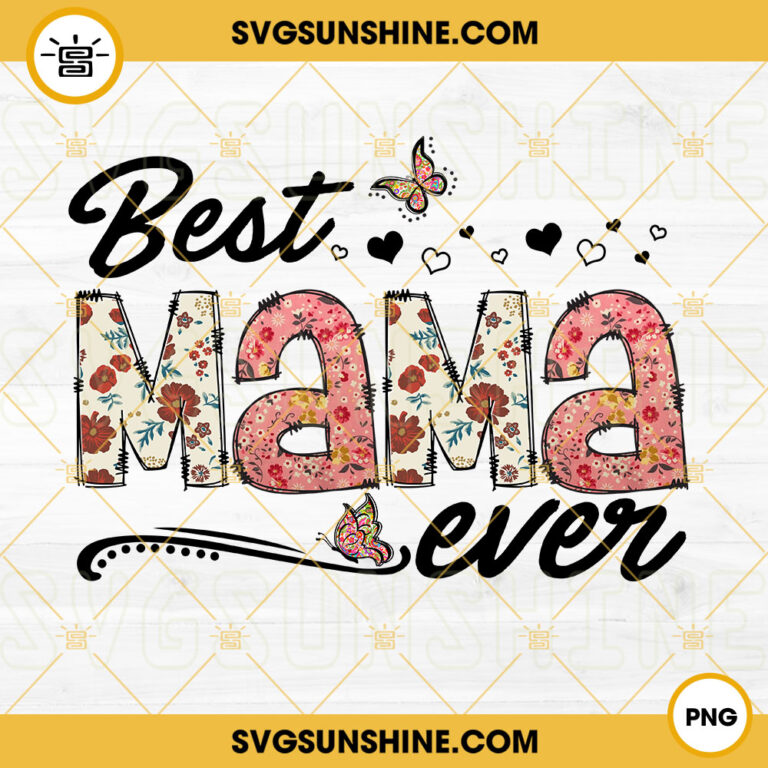 Best Mom Ever PNG, Mom PNG, Family PNG, Mom Life PNG Sublimation