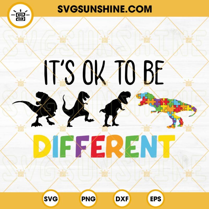 Its Ok To Be Different SVG, Autism Dinosaur SVG, Autism Support SVG ...