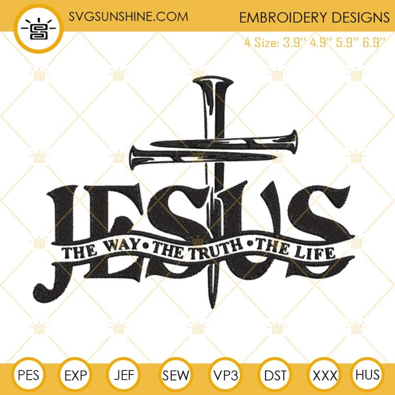 Jesus The Way The Truth The Life Embroidery Design, Christ Jesus ...