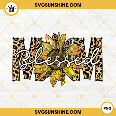 Blessed Mom PNG, Mom Life PNG, Leopard Sunflower PNG, Mother's Day PNG Sublimation Design