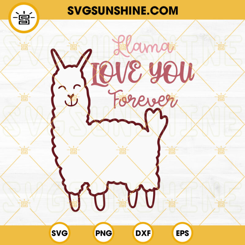 Llama Love You Forever SVG, Cute Love SVG, Valentine's Day SVG PNG DXF ...