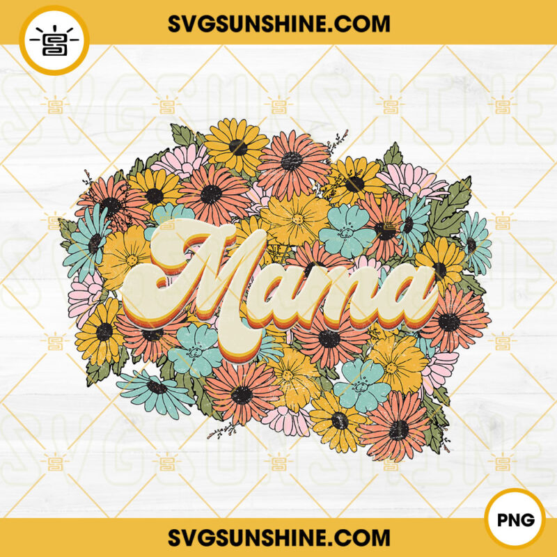 Floral Mama PNG, Retro Mama PNG, Groovy Mama Flower PNG File