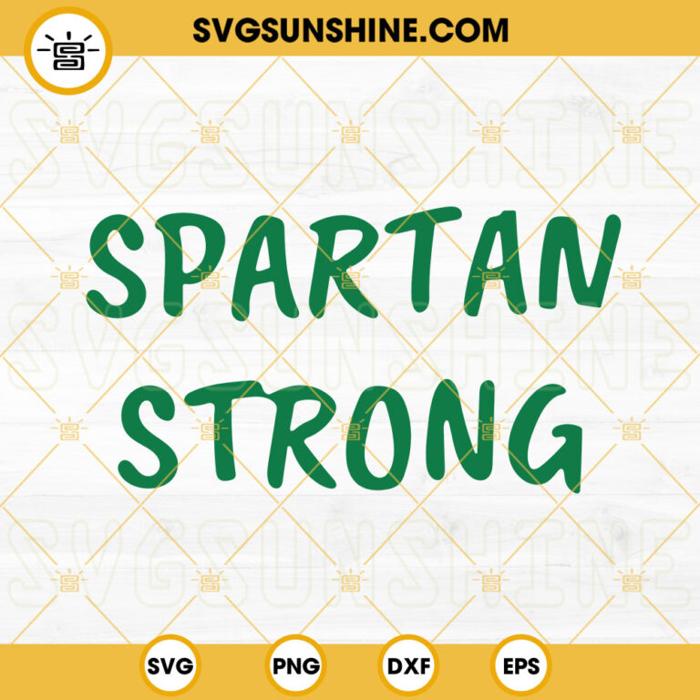 Spartan Strong Michigan SVG, We Are All Spartans SVG, Msu Stay Safe SVG ...