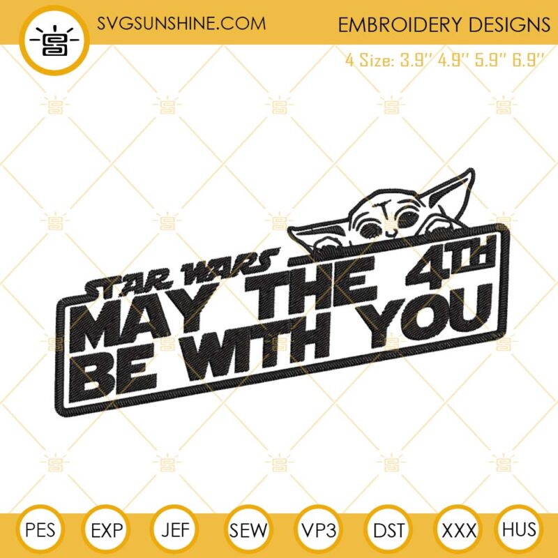 Star Wars May The 4th Be With You Embroidery Designs, Baby Yoda ... Star Wars May The 4th Be With You Embroidery Designs, Baby Yoda ...