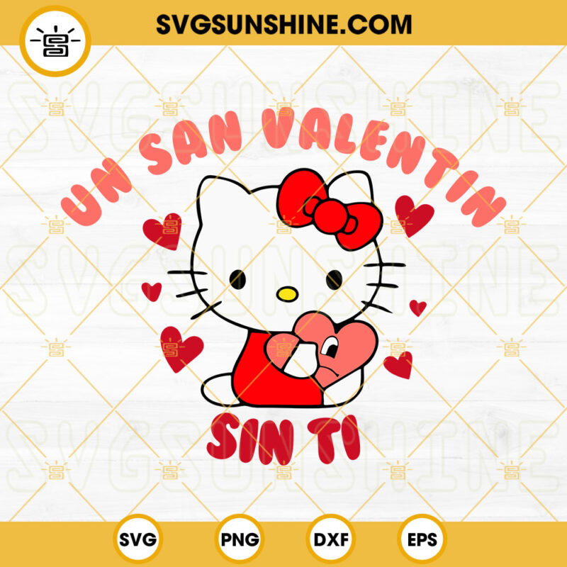 Un San Valentin Sin Ti SVG, Kitty Hug Bad Bunny Heart SVG, Hello Kitty ...